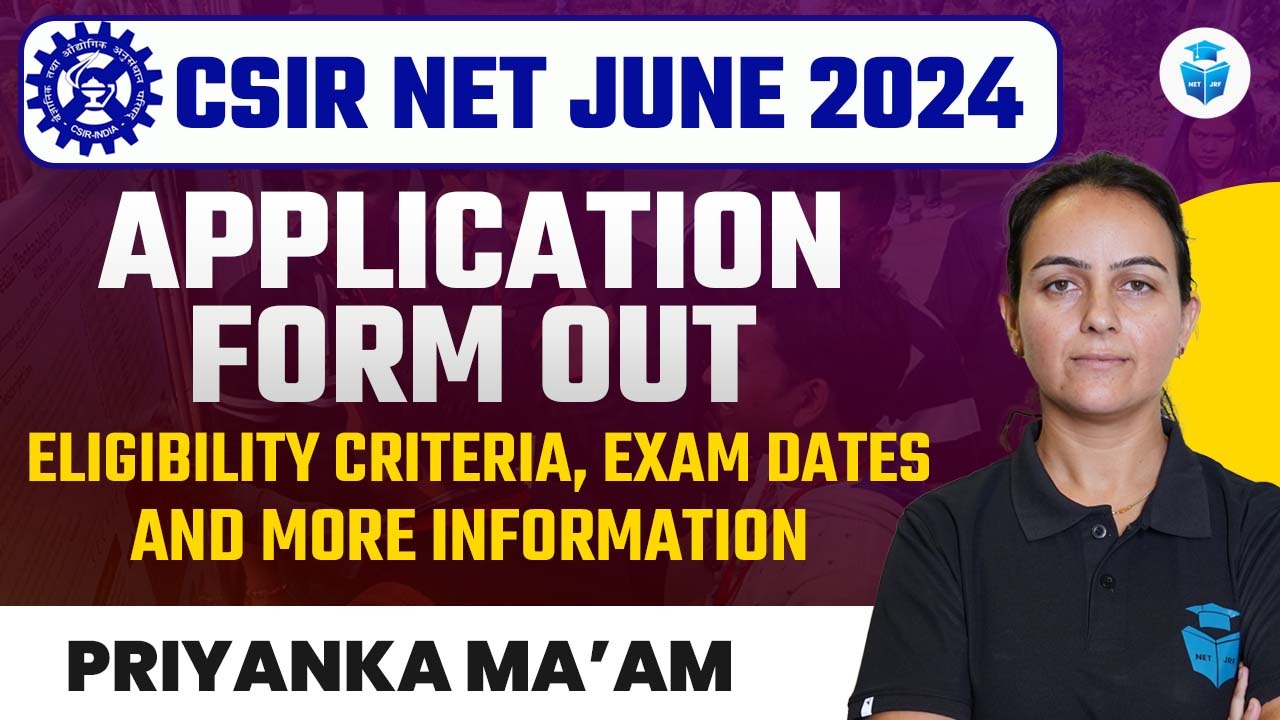 CSIR NET June 2024: Application Form ( OUT ), Eligibility Criteria ...