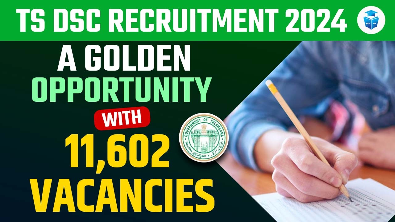 TS DSC Recruitment 2024: A Golden Opportunity with 11,602 Vacancies