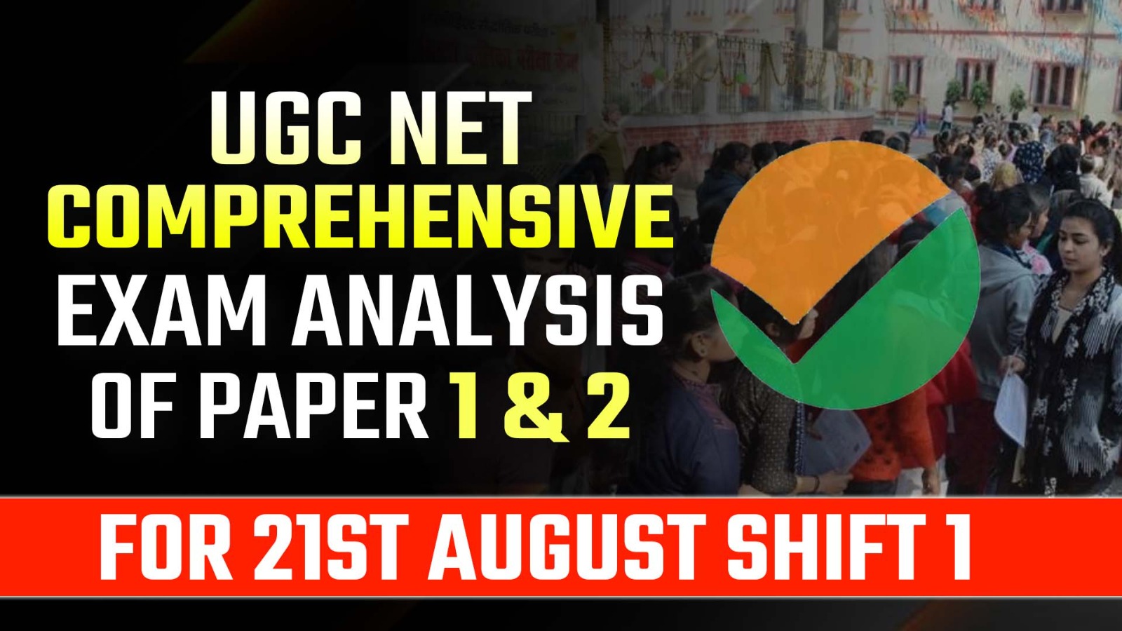 UGC NET Exam Analysis of Paper 1 & 2 for 21st August Shift 1