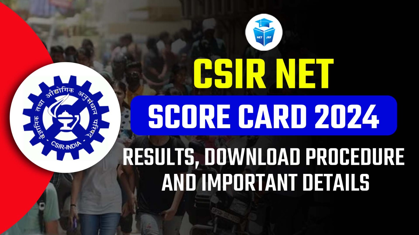 CSIR NET Score Card 2024-Results, Download Procedure, and Important Details