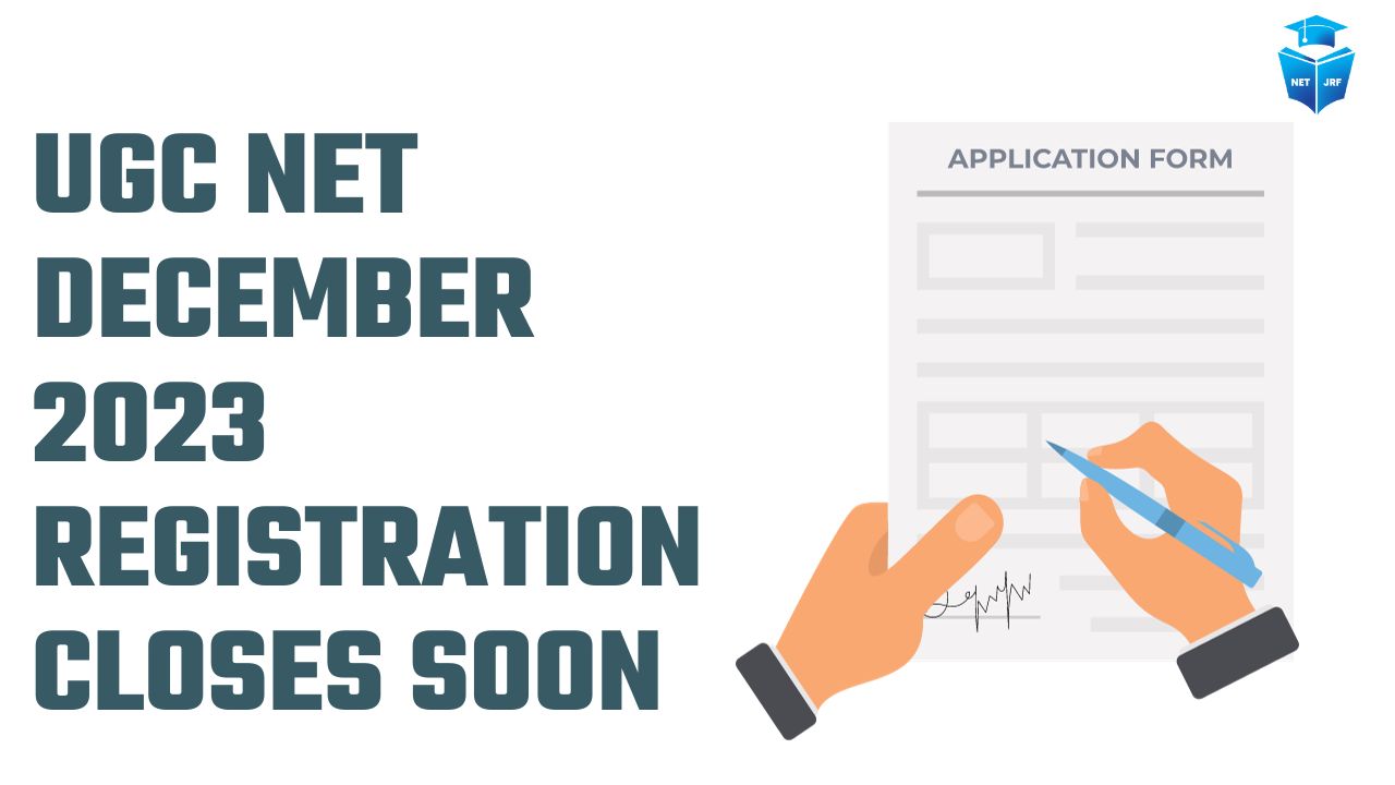UGC NET December 2023 Registration Closes Soon